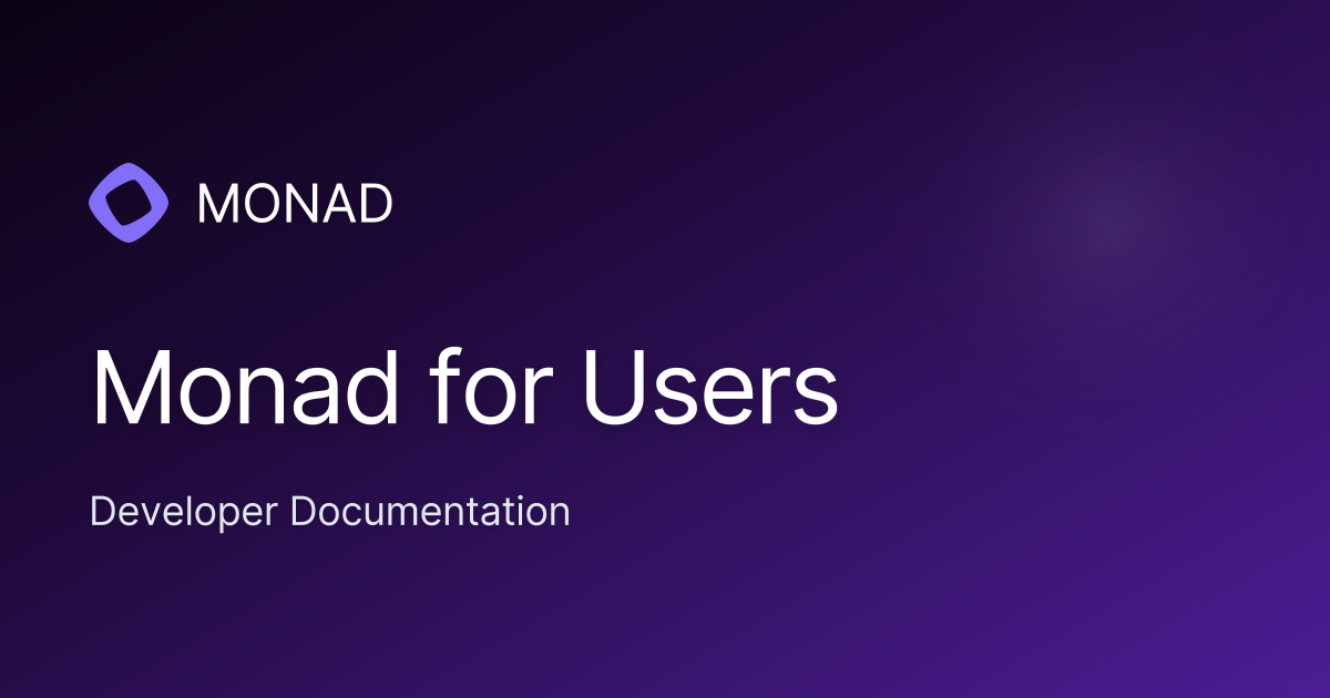 Monad for Users | Monad Developer Documentation